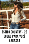 Estilo Country – 26 Looks Incríveis para você arrasar