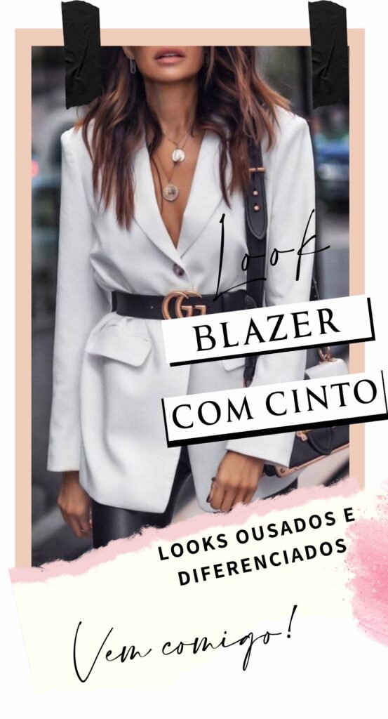 Look Blazer com cinto – Como usar?